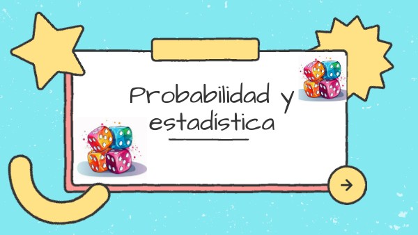 Probabilidad y estadística | Genially