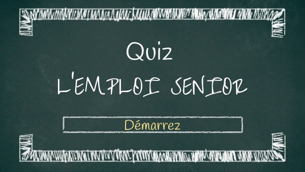 quiz emploi sénior