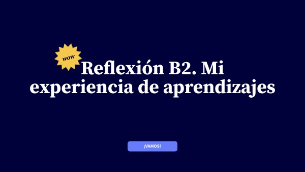 Reflexión B2. Mi experiencia de aprendizajes