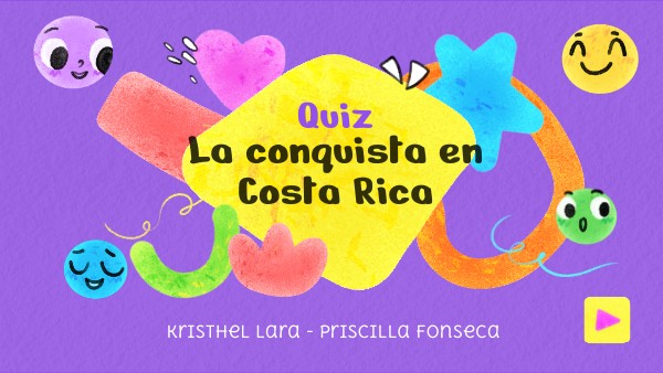 Quiz la conquista en Costa Rica | Genially