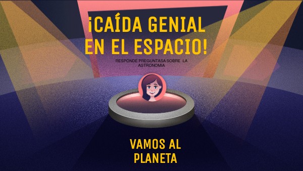 caida geniel en el espacio | Genially