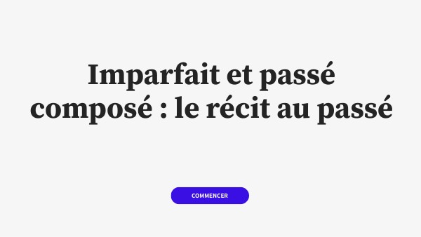 Quiz imparfait / passé composé