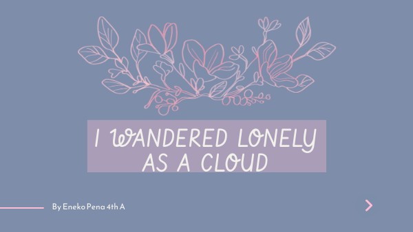 I wandered lonely as a cloud | Genially