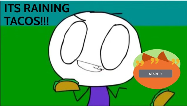 Its raining tacos!!! | Genially