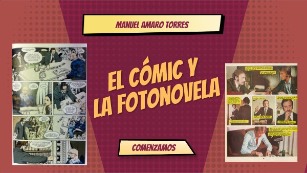 El cómic y la fotonovela por Manuel Amaro | Genially