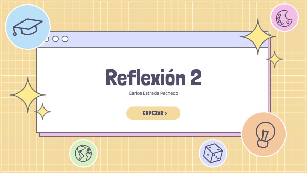Reflexión 2 Carlos Estrada | Genially