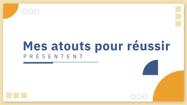 MES ATOUTS POUR REUSSIR