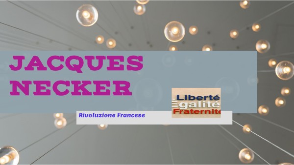 Jacques Necker presentazione | Genially