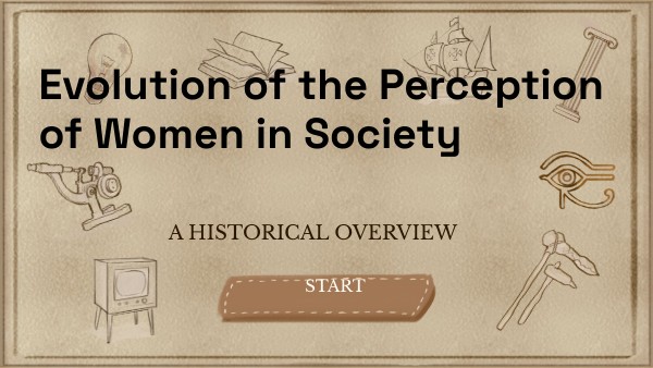 Historical Presentation THE PERCEPTION OF WOMAN | Genially