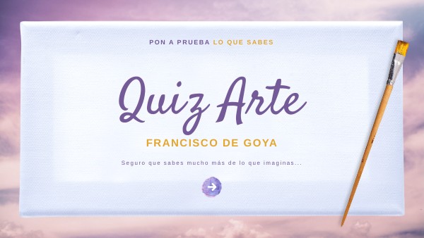 QUIZ ARTE - FRANCISCO DE GOYA | Genially