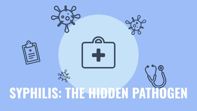 Syphilis: The hidden pathogen