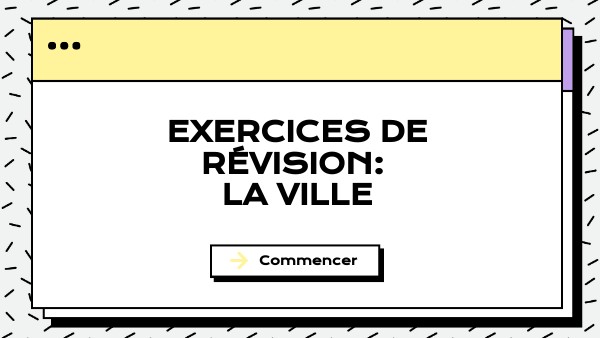 Exercices de révision: la ville | Genially