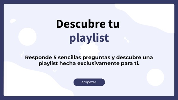 Descubre tu playlist | Genially