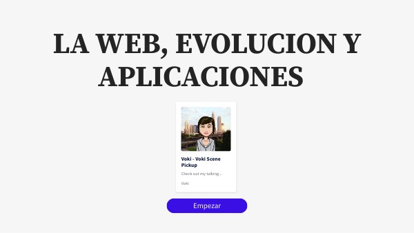 La web, evolución y aplicaciones. | Genially