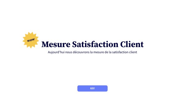 Présentation mesure satisfaction client | Genially