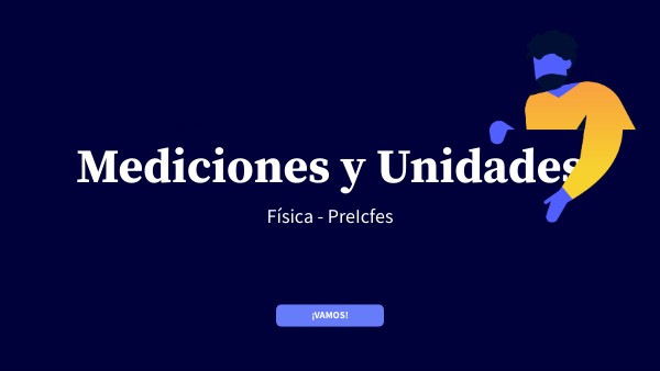 Unidades y Mediciones | Genially