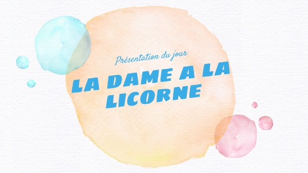 LA DAME A LA LICORNE | Genially