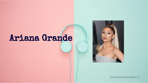 Ariana Grande | Genially