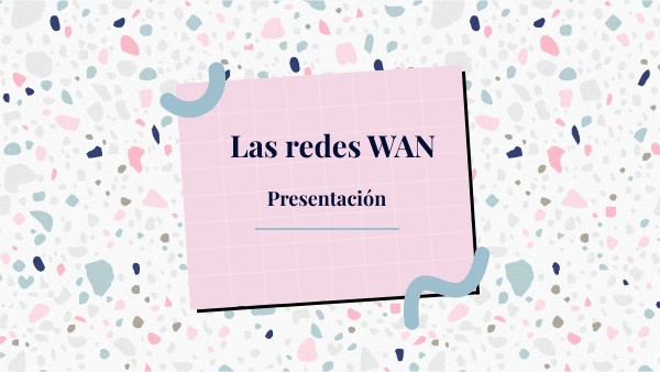 LAS REDES WAN [Mile] | Genially