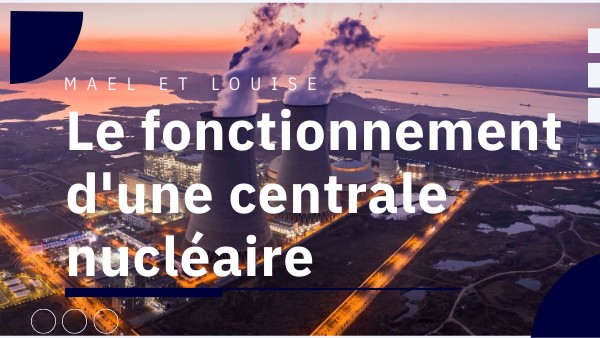 Le fonctionnement d'une centrale nucléaire