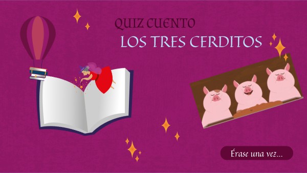 QUIZ CUENTO LOS TRES CERDITOS | Genially