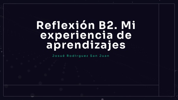 mi reflexion B2 | Genially