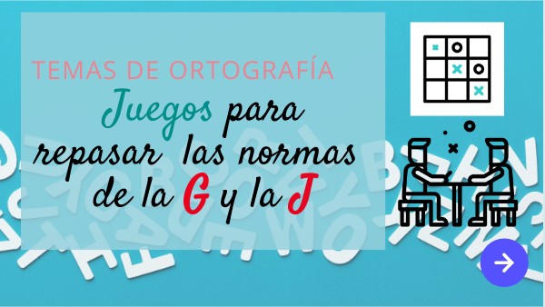 Repaso de la ortografía de la G y la J. 2º ESO | Genially