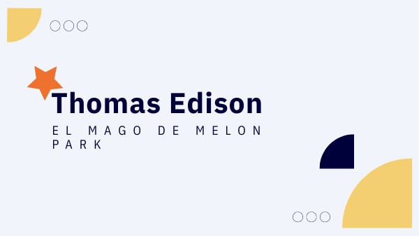 Presentacion - Thomas Edison | Genially