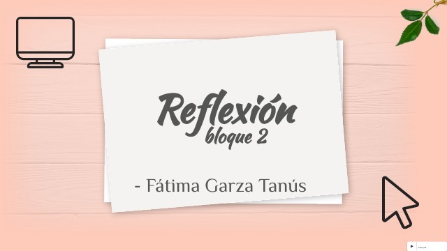 Reflexión bloque 2 | Genially