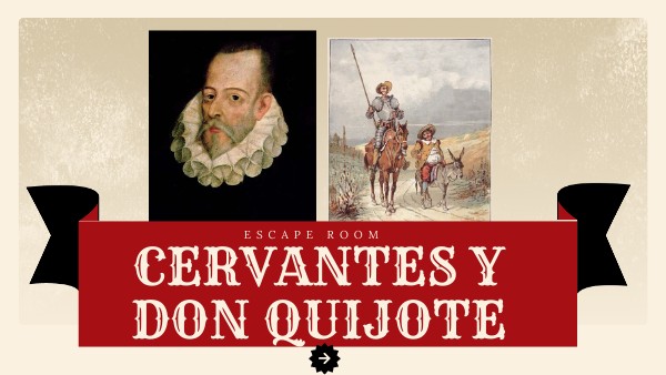ESCAPE ROOM CERVANTES Y EL QUIJOTE | Genially