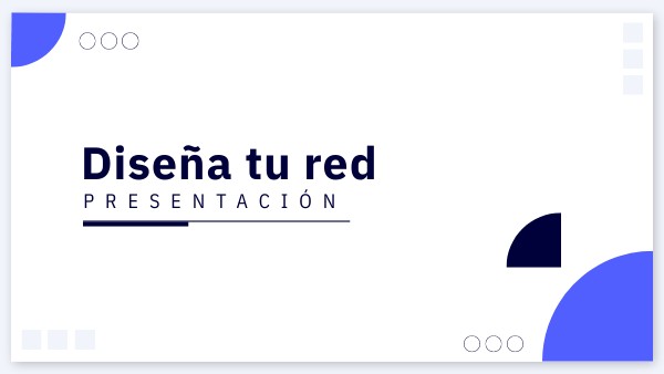 Diseña tu red
