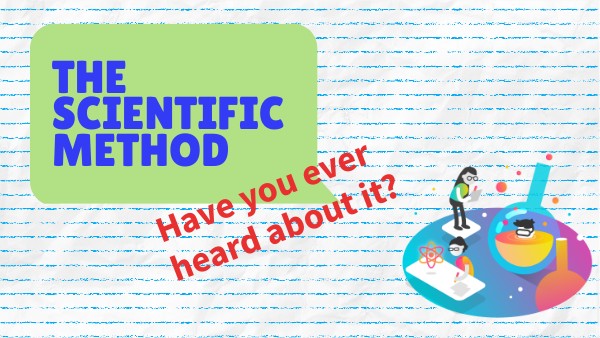 The scientific method | Genially