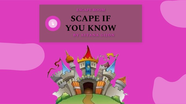 SCAPE IF YOU KNOW | Genially