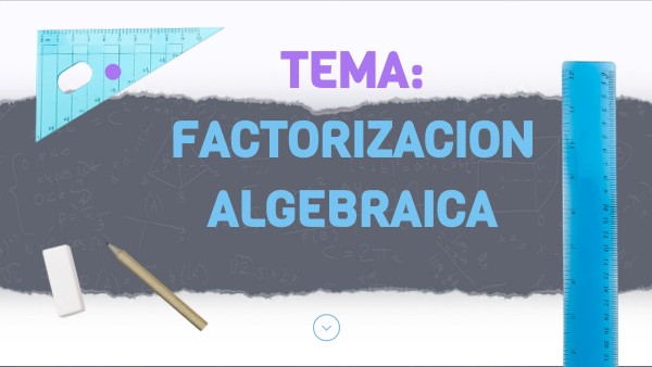 FACTORIZACION ALGEBRAICA | Genially