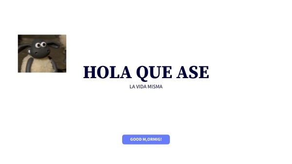 HOLA QUE ASE | Genially