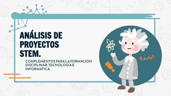 IVAN MORA MORAL. ACT.1 C. F. D.: TECNOLOGÍA. PROYECTO STEM | Genially