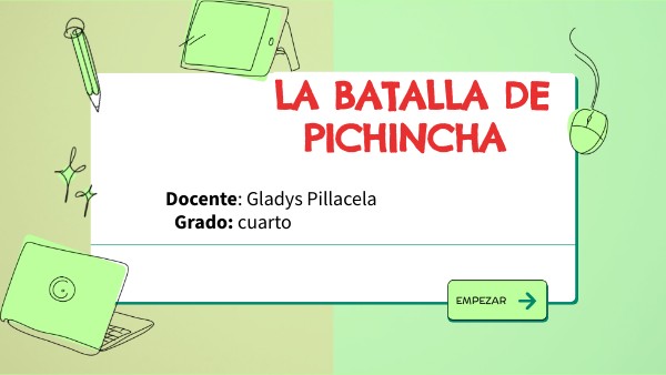BATALLA DE PICHINCHA CUARTO GRADO | Genially