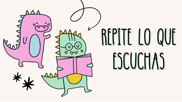 Repite lo que escuchas | Genially