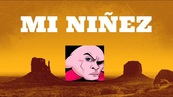 mi niñez | Genially