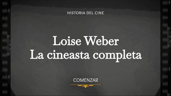 Lois Weber | Genially