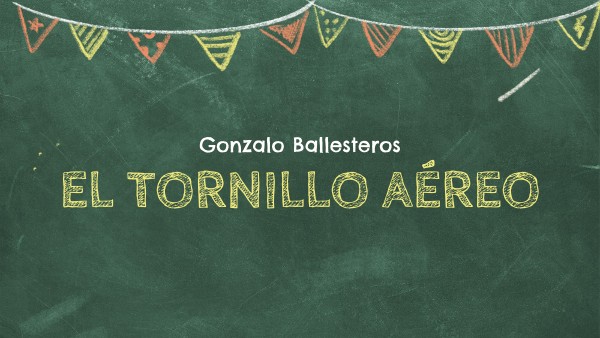 Presentación Tornillo Aéreo | Genially
