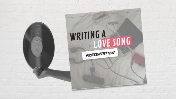 GROUP 1- WRITING A LOVE SONG | Genially