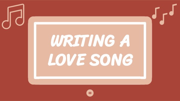 Writing a love song