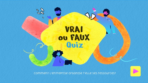 QUIZ vrai ou faux chap 10 CEJM | Genially