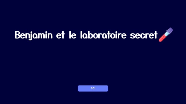 Le secret du chalet: Benjamin et le laboratoire caché | Genially