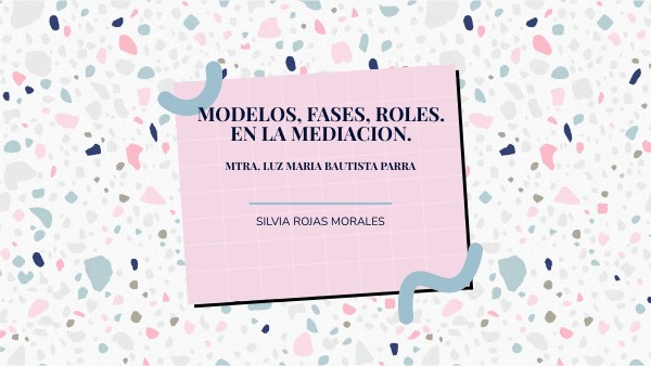 MODELOS, FASES, ROLES DE LA MEDIACION | Genially