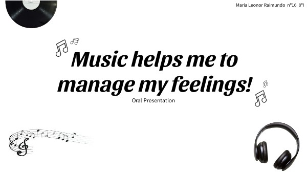 Music helps me to manage my feelings! | Genially