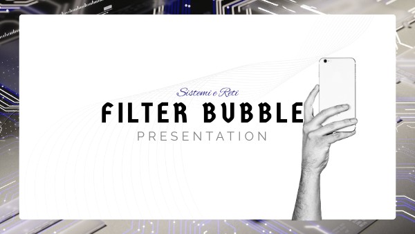 Filter bubble Presentazione