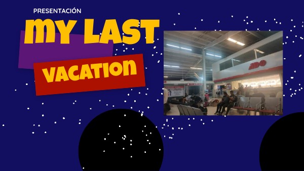 my last vacation | Genially