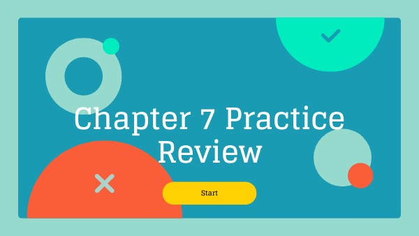 Chapter 7 Practice Review